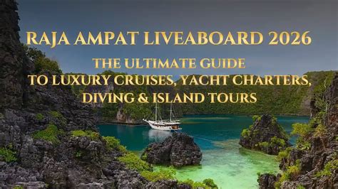 Raja Ampat Liveaboard 2026 The Ultimate Guide To Luxury Cruises Yacht