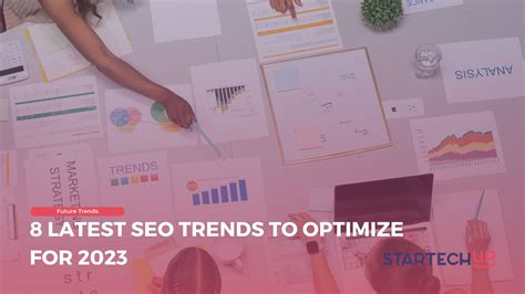 8 Latest Seo Trends To Optimize For 2023 Startechup