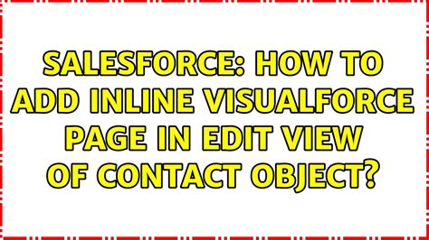 Salesforce How To Add Inline Visualforce Page In Edit View Of Contact Object Youtube