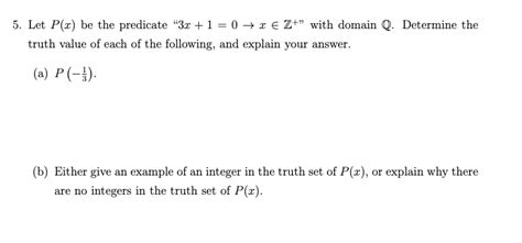 Solved 5. Let P(x) be the predicate " 3x+1=0→x∈Z+" with | Chegg.com