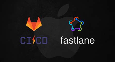 Delivery Of Ios Applications With Fastlane And Gitlab Ci