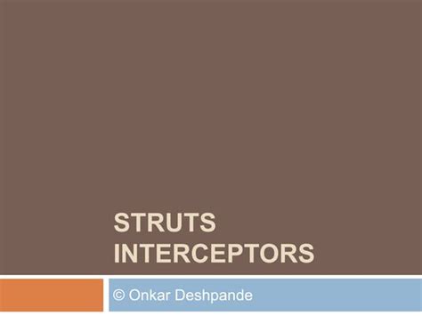 Struts Interceptors Ppt