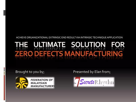 The 7 Secrets Rhythm Ultimate Solution For Zero Defect Manufacturing Ppt