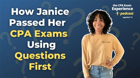 How Janice Passed Her Cpa Exams Using Questions First Superfastcpa Cpa Review