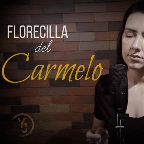 Florecilla Del Carmelo Youtube Music