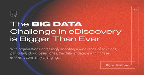the big data challenge in ediscovery is bigger than ever