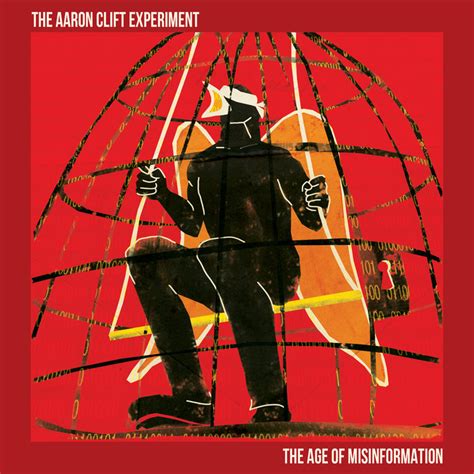 The Age Of Misinformation The Aaron Clift Experiment