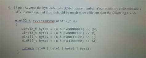 Solved 5 Pts Reverse The Byte Order Of A 32 Bit Binary