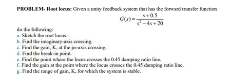 solved problem root locus given a unity feedback system