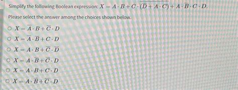 Solved Simplify The Following Boolean Expression X AB C Chegg