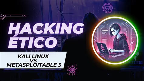 Como Hacer Hacking Ético Con Kali Linux Y Metasploitable 3
