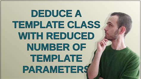 Deduce A Template Class With Reduced Number Of Template Parameters Youtube