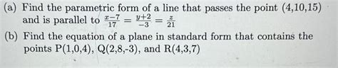 Solved A Find The Parametric Form Of A Line That Passes Chegg
