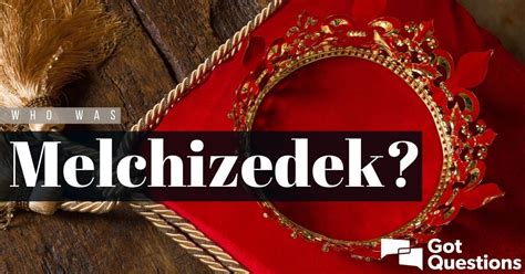 Who Is Melchizedek Artofit