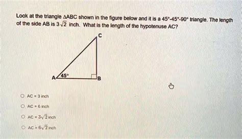 SOLVED: Look at the triangle ABC shown in the figure below. It is a 45Â ...