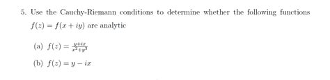 Solved Use The Cauchy Riemann Conditions To Determine Chegg