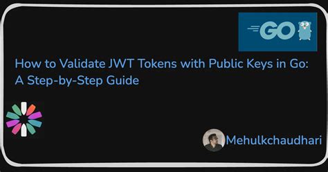 How To Validate Jwt Tokens With Public Keys In Go A Step By Step Guide How To Validate Jwt Tokens With Public Keys In Go A Step By Step Guide