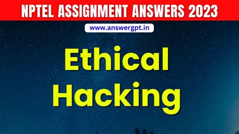 Pyq Week 1 12 Nptel Ethical Hacking Assignment Answers 2023 Answer Gpt