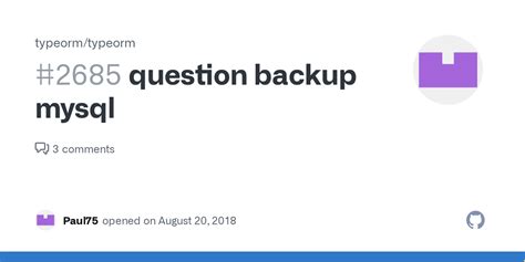 Question Backup Mysql Issue Typeorm Typeorm GitHub