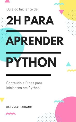 2h para aprender python conteúdos e dicas para iniciantes em python