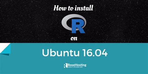 How To Install R On Ubuntu 16 04 RoseHosting Com Blog