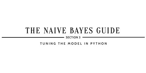How To Improve Naive Bayes Section 3 Tuning The Model In Python By