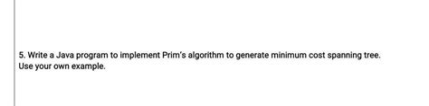 Solved 5. Write a Java program to implement Prim's algorithm | Chegg.com