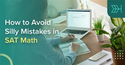 How To Avoid Silly Mistakes On Sat Math Ttp Sat Blog