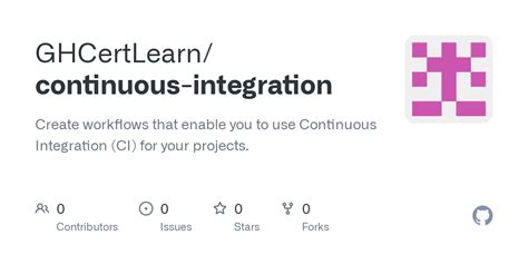 Github Ghcertlearncontinuous Integration Create Workflows That