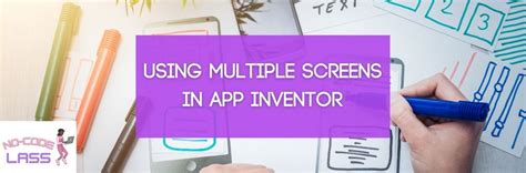 Using Multiple Screens In App Inventor No Code Lass