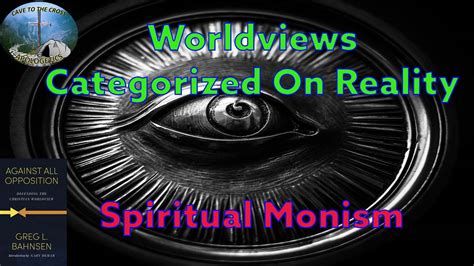 Worldviews Categorized On Reality Spiritual Monism Cave To The