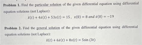 Solved Problem Find The Particular Solution Of The Given Chegg