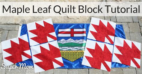 Maple Leaf Block Tutorial Step By Step Instructions