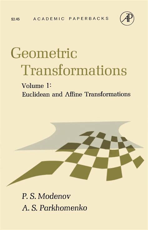 Geometric Transformations Volume 1 Euclidean And Affine Transformations By Ps Modenov As