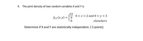 solved 4 the joint density of two random variables x and y