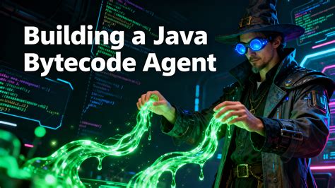 Building A Java Bytecode Agent To Enhance Spring Beans By Vivek D