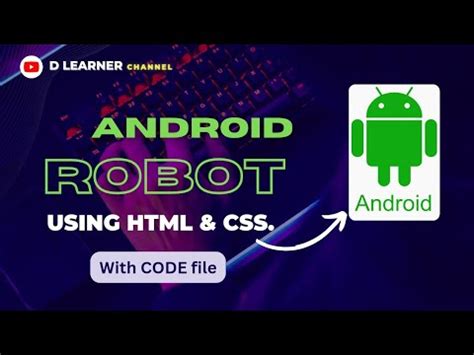 Android Robot Using HTML And CSS Codes Dlearner YouTube