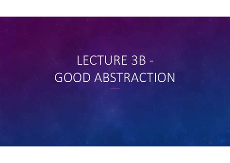 Good Abstraction Lecture 3b Good Abstraction Lt3b Objectives Know