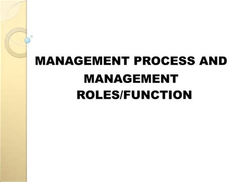 Session 1 Managerial Role And Management Process Ppt
