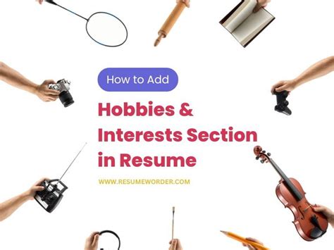 Hobbies And Interests Section In Resume 2025 With Examples Resumeworder
