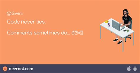 Cry Code Never Lies Comments Sometimes Do 🤔 Devrant