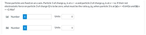 solved three particles are fixed on an x ﻿axis particle 1