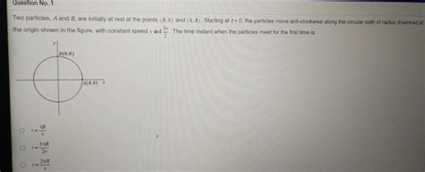 [answered] Question No 1 Two Particles A And B Are Initially At Rest At