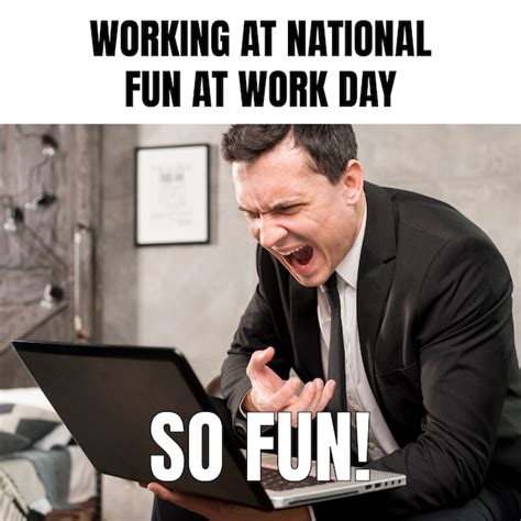 Have A Good Day Meme Funny For Work
