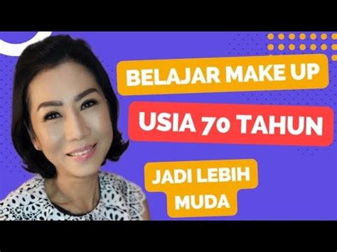 BELAJAR MAKE UP USIA 70 TAHUN - YouTube