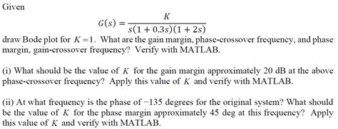 solved given g s s 1 0 3s 1 2s k draw bode plot for k 1