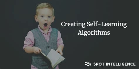 Machine Learning How To Implement Self Learning Systems