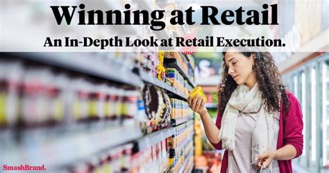 Winning At Retail An In Depth Look At Retail Execution