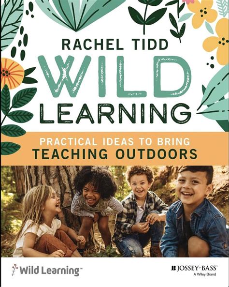 wild learning practical ideas to bring teaching outdoors outdoor