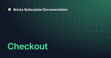 Checkout Bricks Boilerplate Documentation